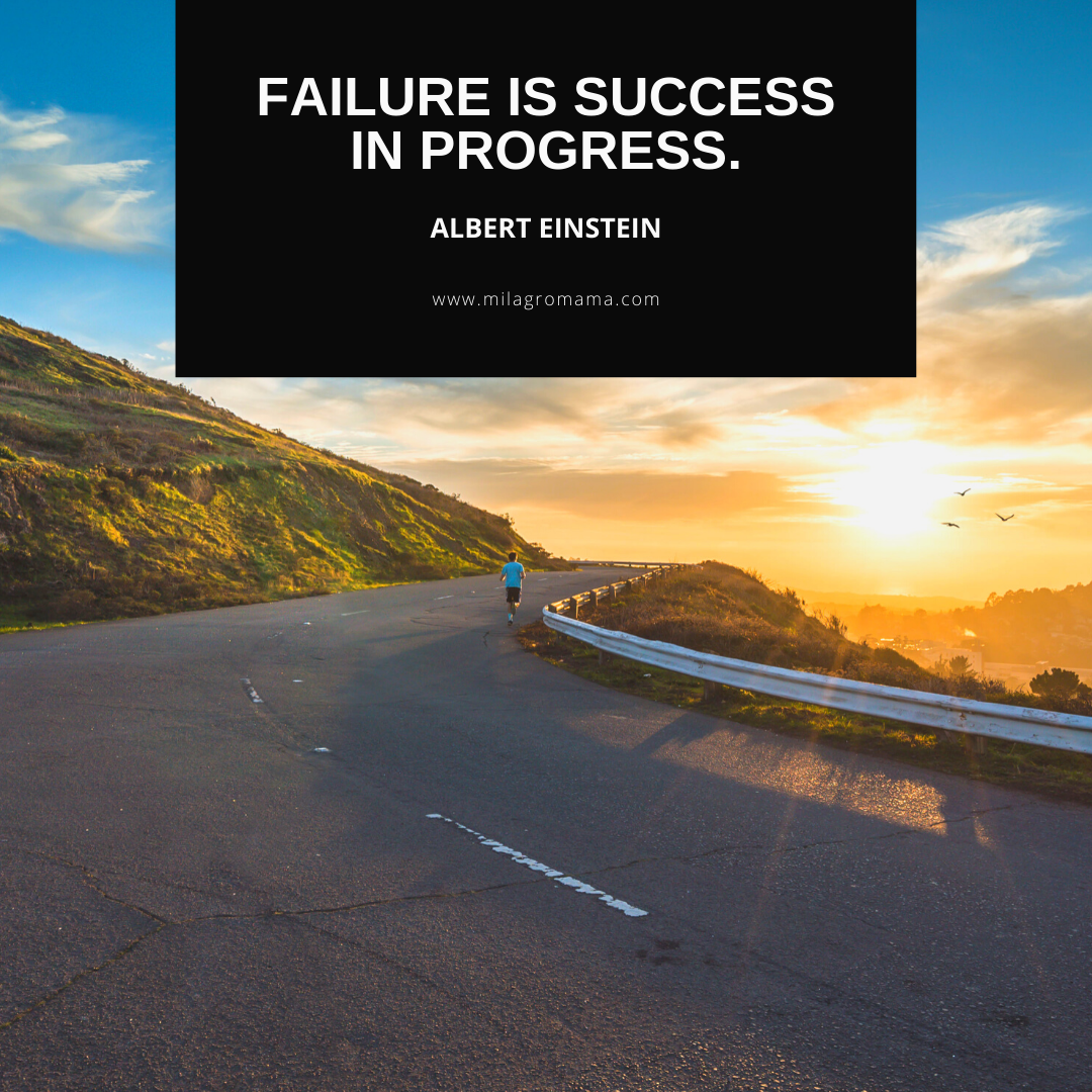 failure-is-success-in-progress. – Miracles in the Mundane
